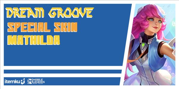 Buy Skin Dream Groove (Special Mathilda Skin) Mobile Legends 1791183 ...