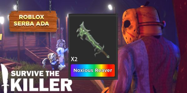 Beli Weapon Noxious Reaver (Survive The Killer / STK) Survive The ...