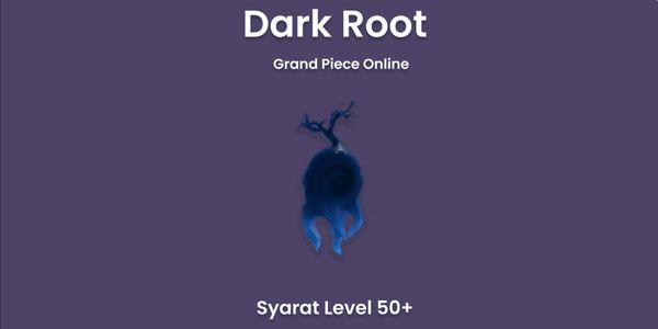Beli Item Dark Root (GPO) Roblox Terlengkap dan Termurah Agustus 2024 ...