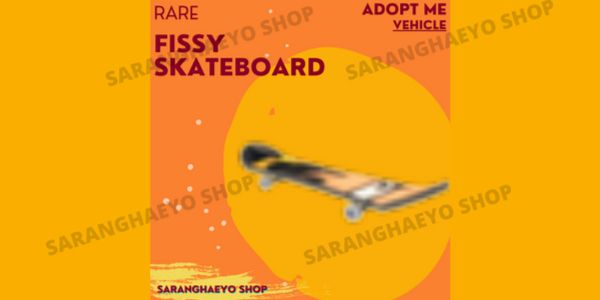Buy Item FISSY SKATEBOARD | ADOPT ME Roblox 1975597 | itemku