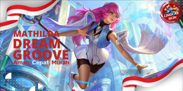 Beli Skin Dream Groove (Mathilda MPL Skin) Mobile Legends Terlengkap ...