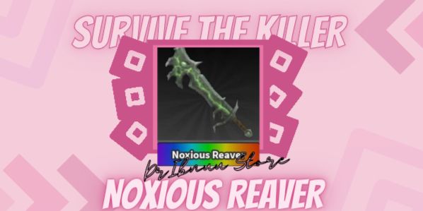 Buy Weapon Noxious Reaver ( Nox ) | Survive The Killer Survive The ...