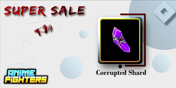 Buy Item 100 Corrupted Shards | Anime Fighters AFS | RBL 2456024 | itemku