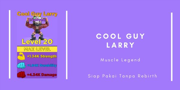 Buy Item Cool Guy Larry Level MAX Evolved | Muscle Legend RBL 2497429 ...