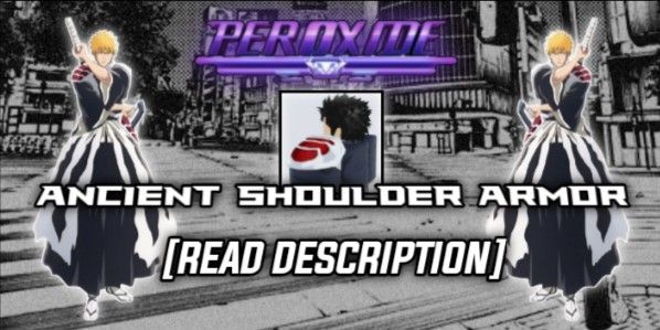 Buy Item Peroxide || Ancient Shoulder Armor RBL 3035175 | itemku