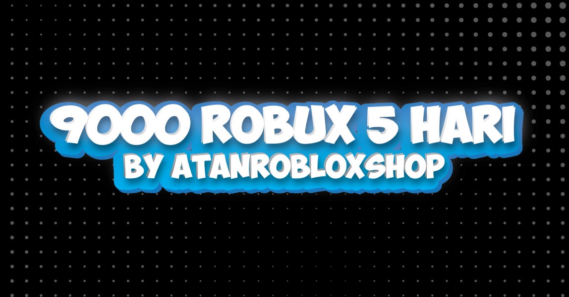 Beli Robux 5 Hari 9000 Robux Roblox Terlengkap dan Termurah April 2026 ...