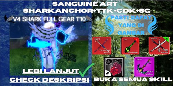 Beli Akun V4 SHARK FULLGEART10 - SANGUINEART+SHARKANCHOR+TTK+CDK+SG - LVLMAX(2550) Blox Fruits ...