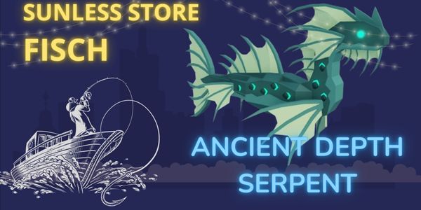 Buy Fish Ancient Depth Serpent | FISCH RBL Fisch 3121826 | itemku