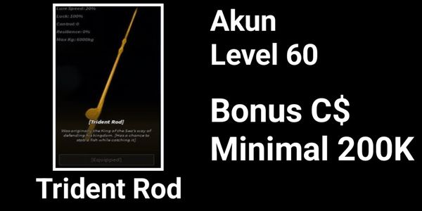 Buy Account Fisch Account Level 60 (Trident Rod + 200K C$) (Not ...