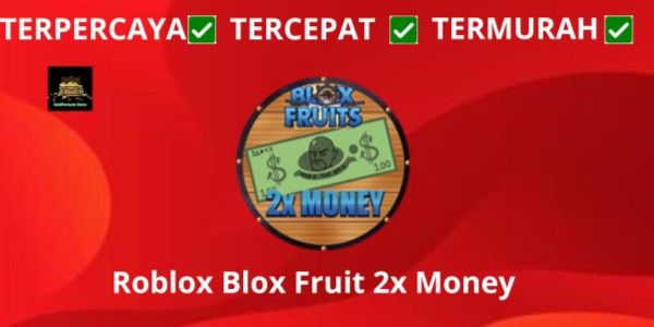 Beli Gamepass 2x Money Blox Fruits Roblox Terlengkap dan Termurah Agustus 2024 2624241 | itemku