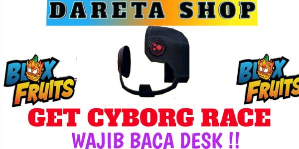 Beli Joki Lainnya Get Cyborg Race Blox Fruits Roblox Terlengkap dan ...