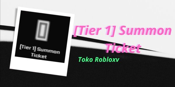 Buy Item [Tier 1] Summon Ticket | Second Piece Roblox 2741770 | itemku