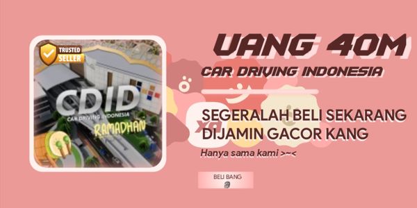 Beli Jasa Joki Uang 40m Cdid Car Driving Indonesia Car Driving