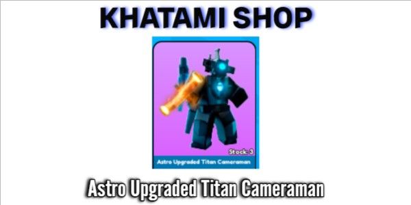 Buy Cameraman Astro Upgraded Titan Cameraman - Toilet Tower Defense ...