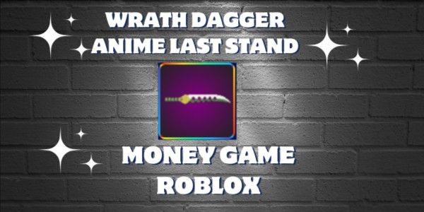 Buy Item Anime Last Stand - Wrath Dagger Roblox 2920016 | itemku