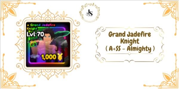 Beli Unit Grand Jadefire Knight ( Good Stats ) - ( A+SS Almighty ...