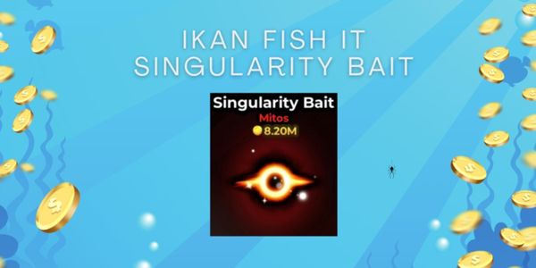 Beli Joki JASA JOKI SINGULARITY BAIT | FISH IT! Fish It! Terlengkap dan Termurah Februari 2026 ...