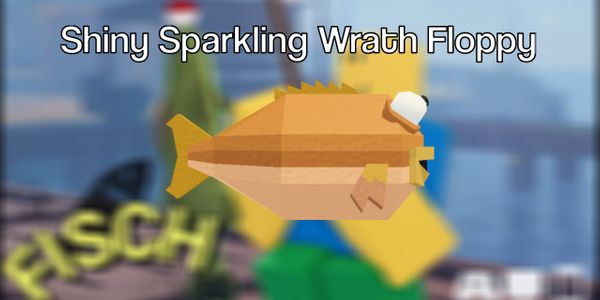 Buy Fish Shiny Sparkling Wrath Floppy Fisch 3900151 | itemku