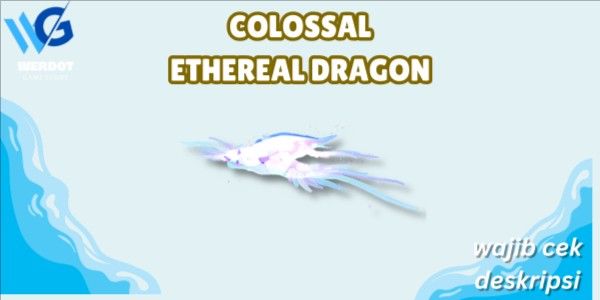 Beli Fish COLOSSAL ETHREAL DRAGON - FISCH RBL Fisch Termurah Mei 2026 ...