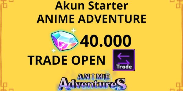 Buy Account AKUN ANIME ADVENTURE - 40K GEMS + TRADE OPEN Anime ...