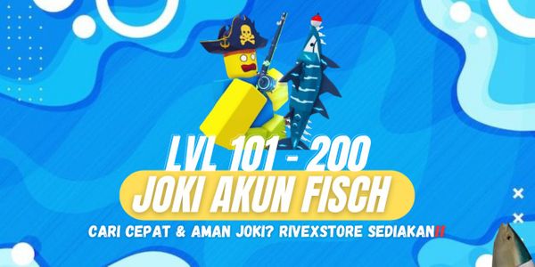 Beli Joki Joki Level 101-200 | FISCH Fisch Terlengkap dan Termurah ...