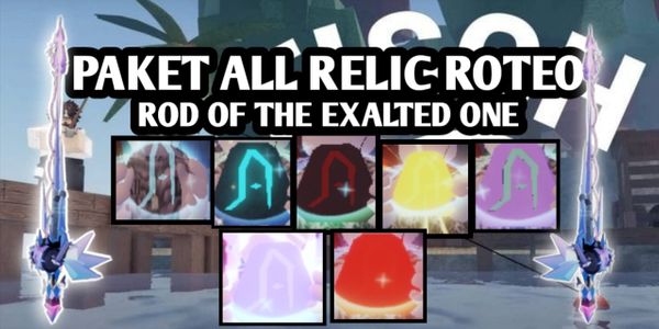 Beli Item PAKET ALL RELIC ROTEO (ROD OF THE EXALTED ONE) Fisch ...