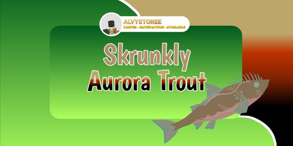 Buy Fish SKRUNKLY AURORA TROUT | KITTEN KERFUFFLE QUEST | NICO ...