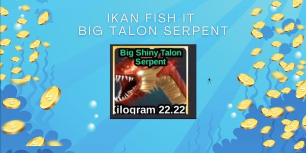 Buy Fish BIG TALON SERPENT | FISH IT! Fish It! 3918305 | itemku