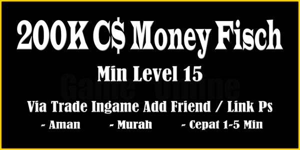 Buy Money 200K C$ - Fisch RBL Banyak bonus Fisch 3066682 | itemku
