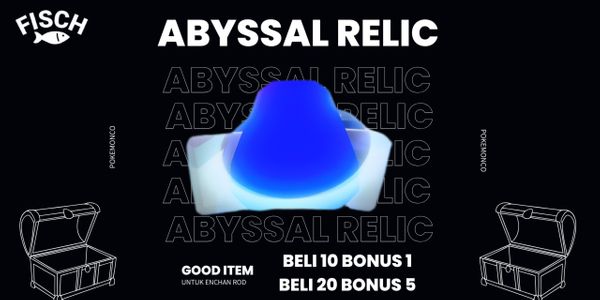 Beli Item ABYSSAL RELIC Fisch Terlengkap dan Termurah Maret 2025 ...