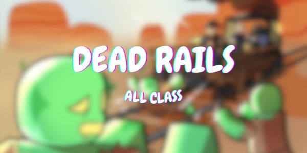 Buy Item GIFT ALL CLASS DEAD RAILS Dead Rails 3602133 | itemku