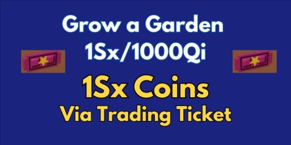 Buy Coins 1Sx Coins - Via Trading Ticket (1000Qi) Grow A Garden 3744100 ...