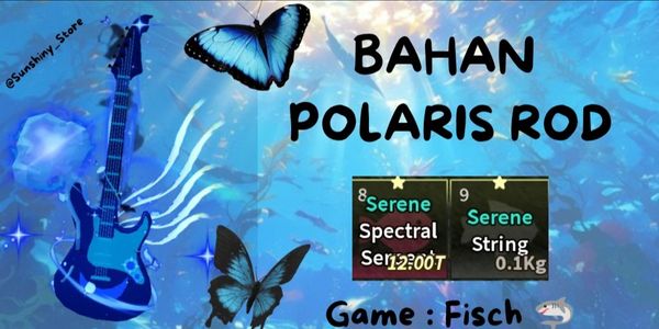 Beli Fish Polaris Rod (Serene Spectral Serpent & Serene String) Fisch ...