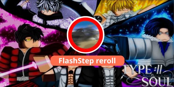 Buy Item FlashStep reroll - Type Soul Type Soul 3706937 | itemku
