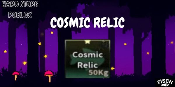 Buy Item COSMIC RELIC RBL FISCH Fisch 3776572 | itemku