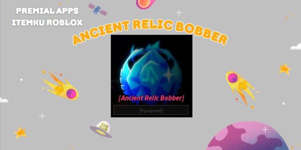 Buy Item Ancient Relic Bobber | Fisch Fisch 3802788 | itemku