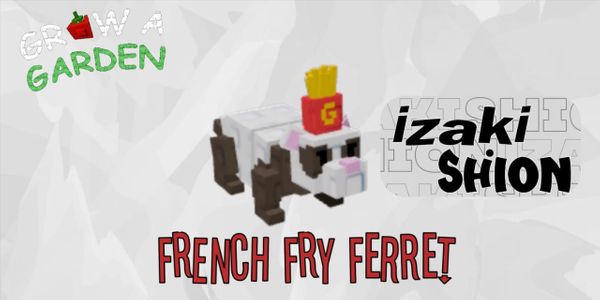 Beli Pets French Fry Ferret -Grow a garden Grow A Garden Terlengkap dan ...